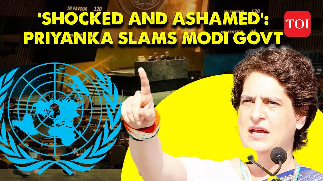 ‘Shocked and ashamed’: Priyanka Gandhi hits out at Modi government for abstaining during UN vote ...