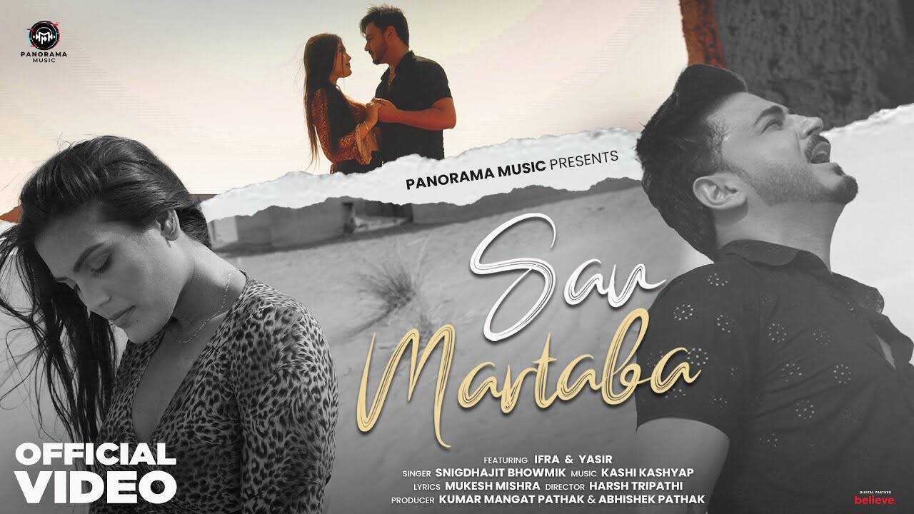 Check Out The Latest Hindi Music Video For Sau Martaba By Snigdhajit ...