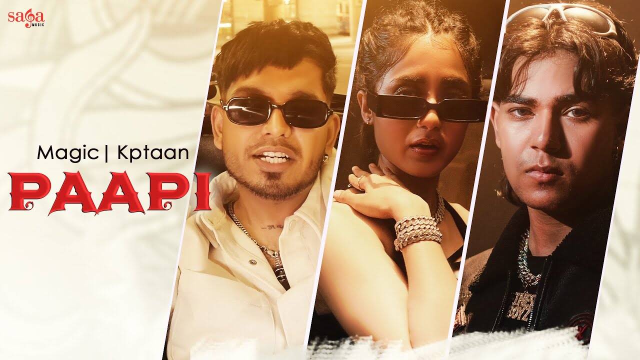 Check Out The Latest Punjabi Music Video For Paapi By Magic