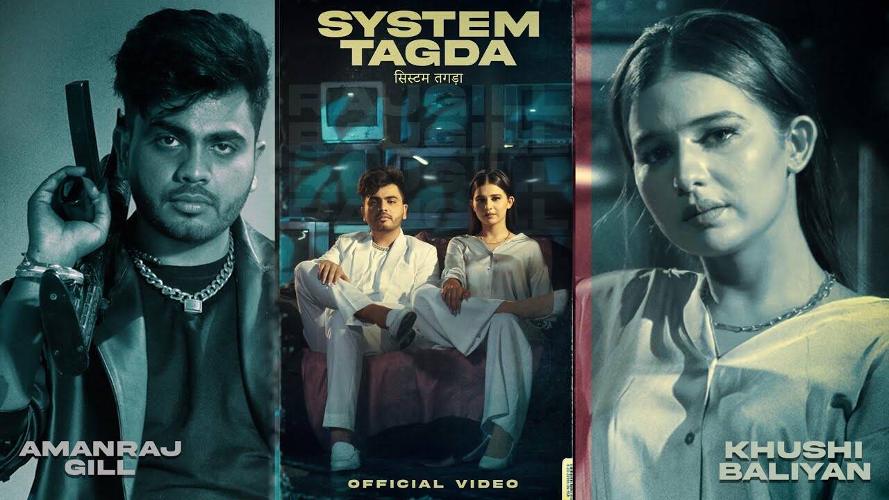 Watch The Latest Haryanvi Music Video For System Tagda By Amanraj Gill