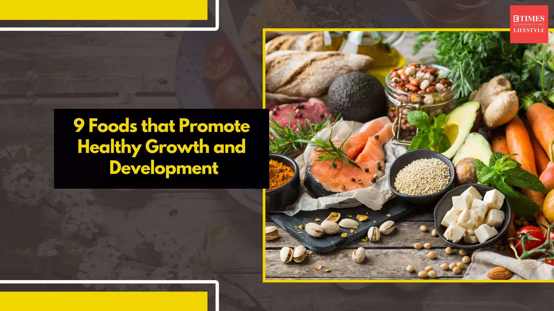 9 foods that promote healthy growth and development