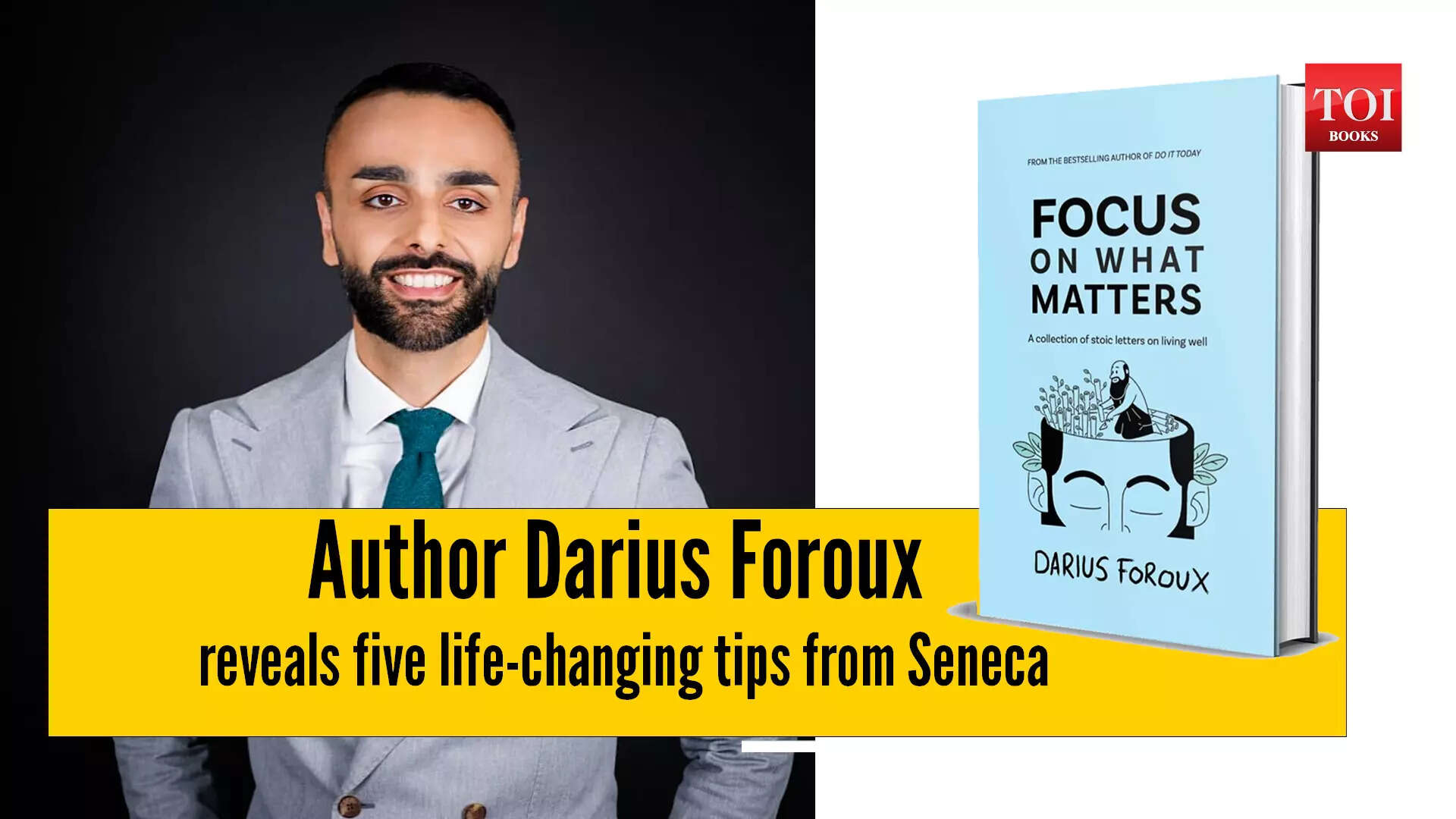 Author Darius Foroux reveals five life-changing tips from Seneca