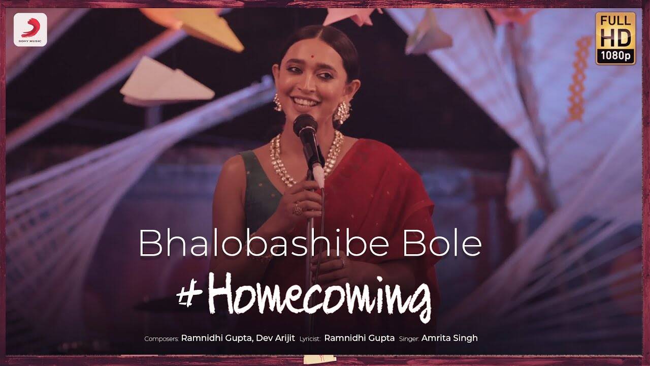 Homecoming | Song - Bhalobashibe Bole