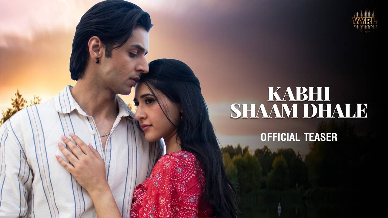 Watch The Latest Hindi Music Video For Kabhi Shaam Dhale Teaser By ...