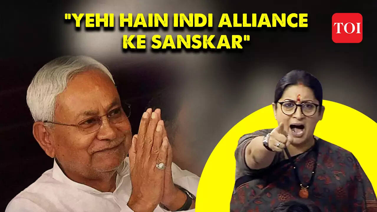 'Showing INDI alliance’s character..', Smriti Irani fumes over Nitish ...