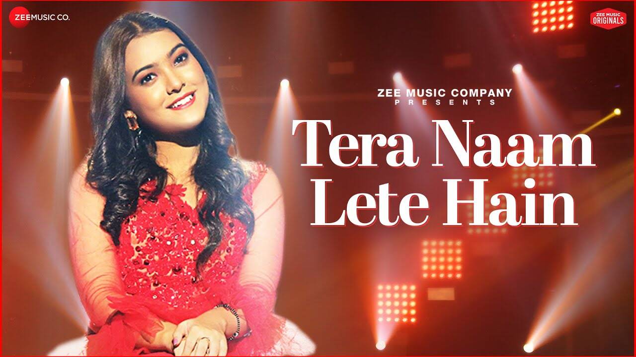 Watch The Latest Hindi Music Video For Tera Naam Lete Hain By Nishtha ...