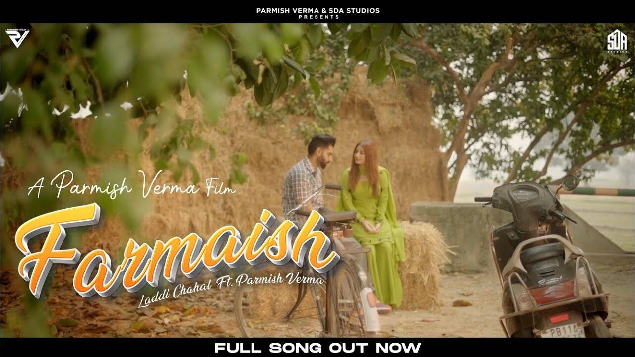 Check Out The Latest Punjabi Music Video For Farmaish By Laddi Chahal
