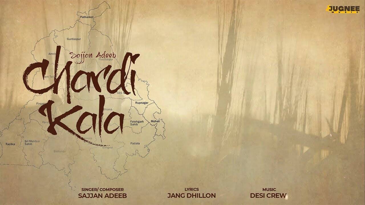 Discover The New Punjabi Music Video For Chardi Kala By Sajjan Adeeb