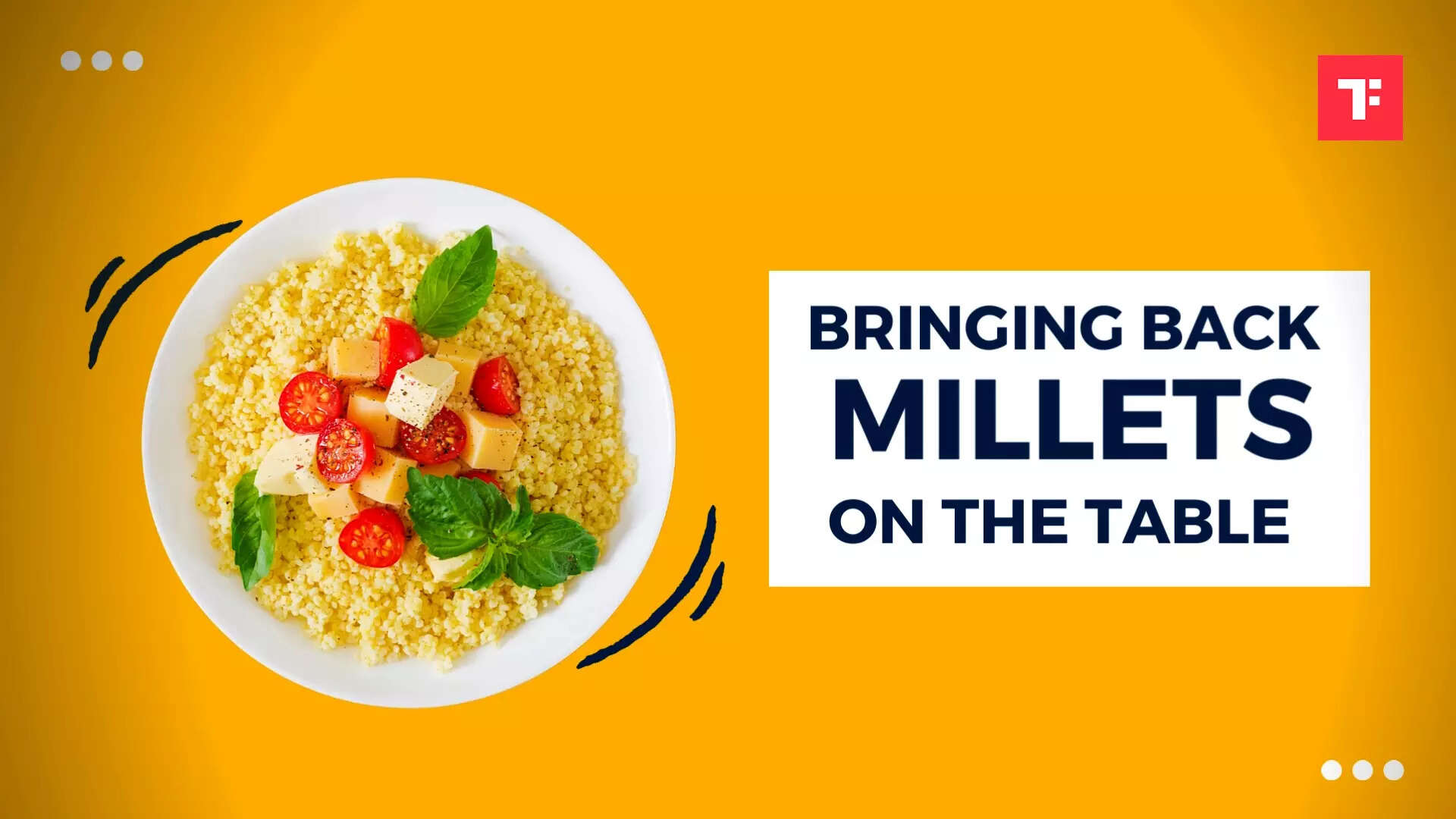 Watch: Bringing back millets on the table