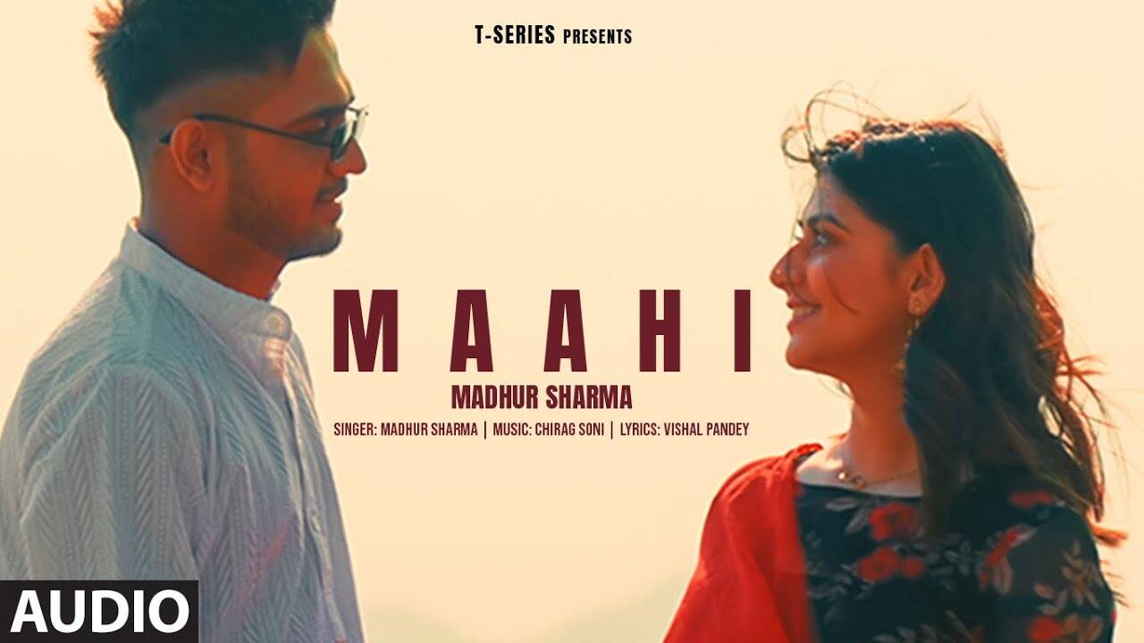 Watch The Latest Hindi Music Video For Maahi (Full Song) By Madhur Sharma