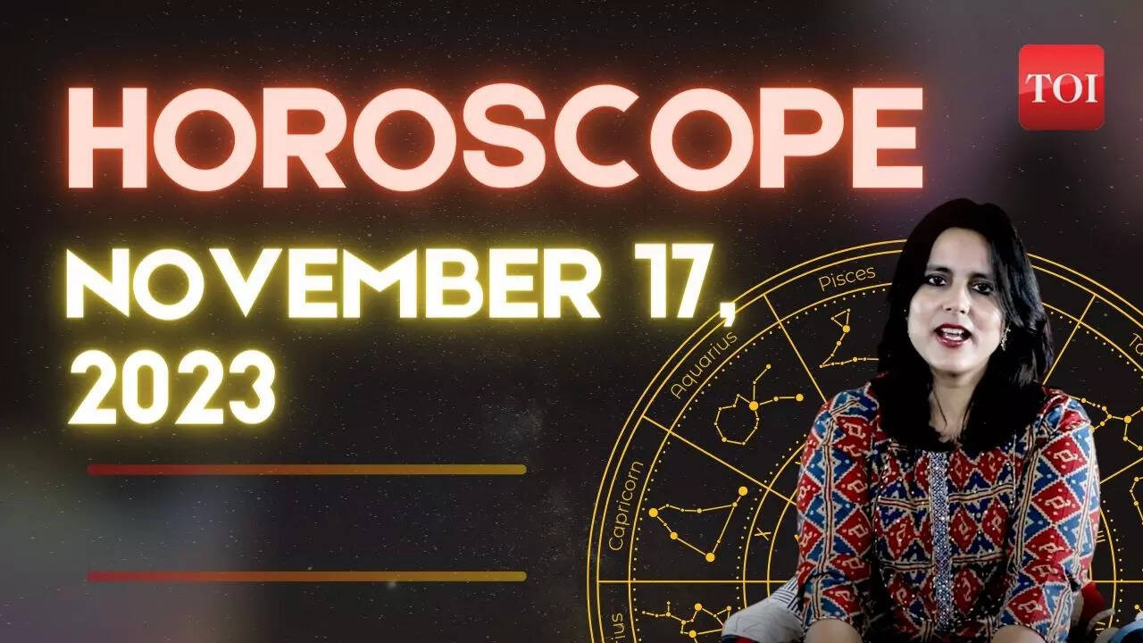 Horoscope today, November 17, 2023: Astrological predictions for your ...