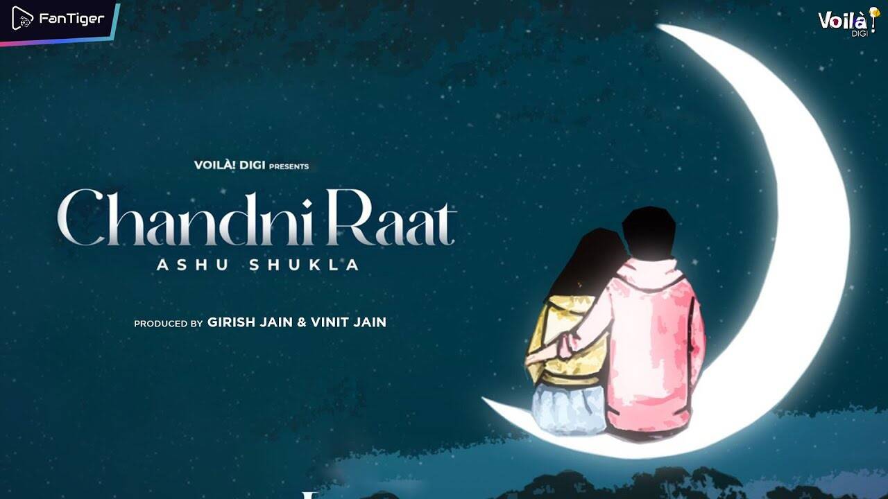 Enjoy The New Hindi Music Video For Chandni Raat By Ashu Shukla