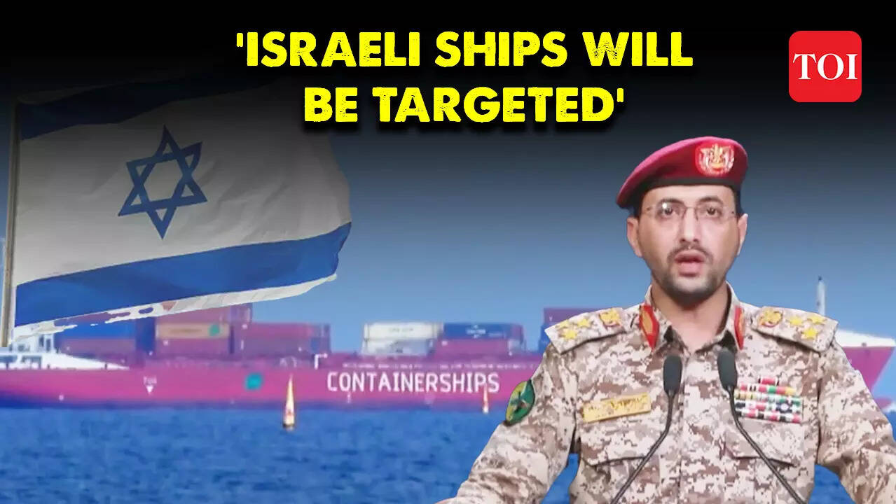 'Ships carrying Israeli flag will be targeted,' warns Houthi ...