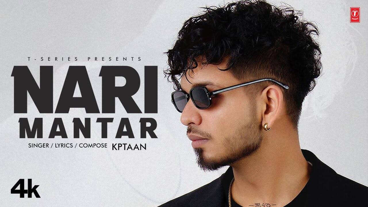 Enjoy The New Punjabi Music Video For Nari Mantar By Kptaan