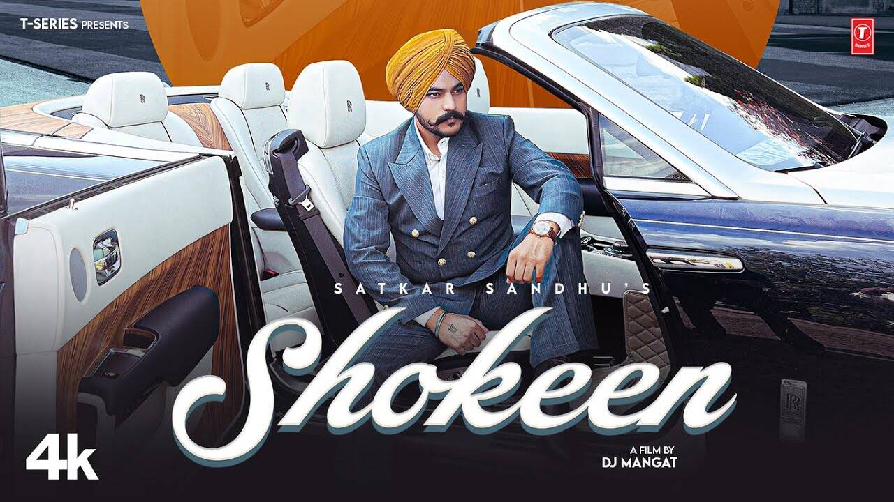Enjoy The New Punjabi Music Video For Shokeen By Satkar Sandhu