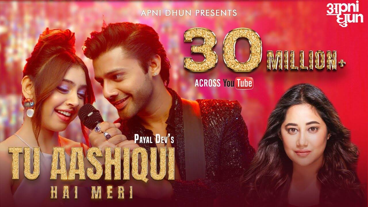 Watch The Latest Hindi Music Video For Tu Aashiqui Hai Meri By Payal ...