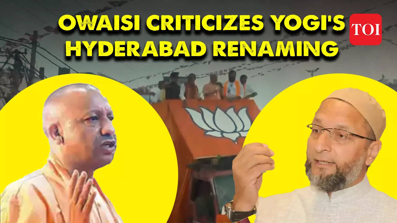 renaming: "Asaduddin Owaisi slams Yogi Adityanath's promise to rename ...