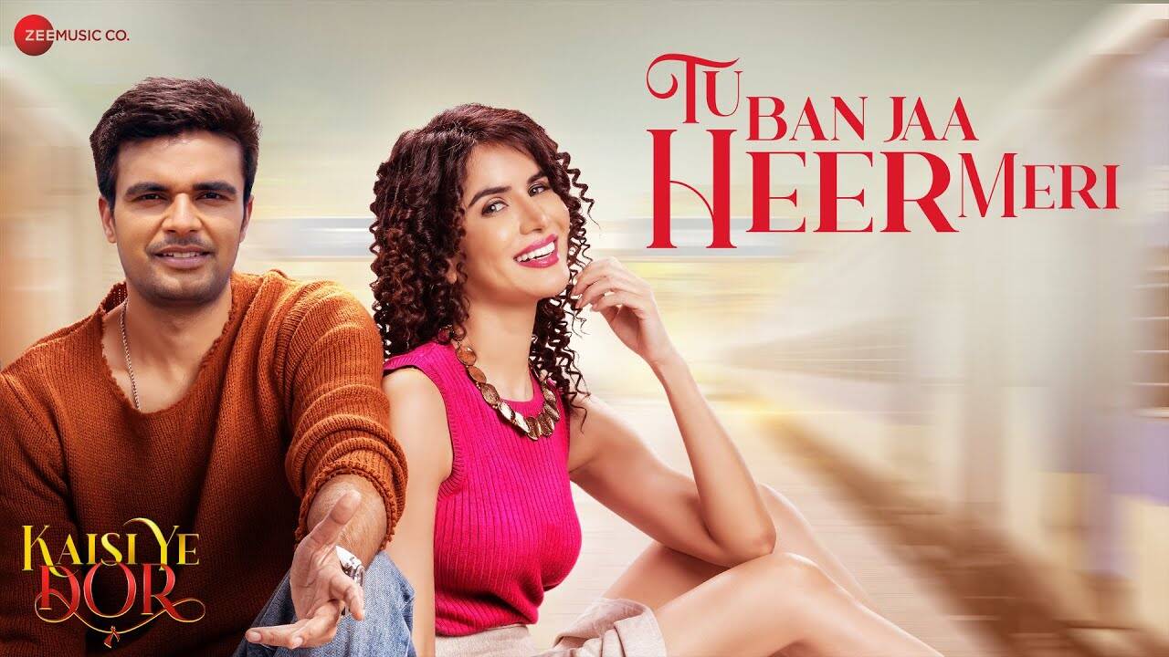 Kaisi Ye Dor | Song - Tu Ban Jaa Heer Meri