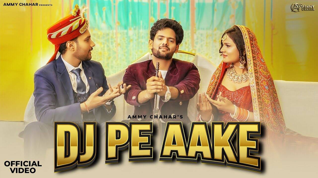 Discover The New Haryanvi Music Video For Dj Pe Aake By Ammy Chahar
