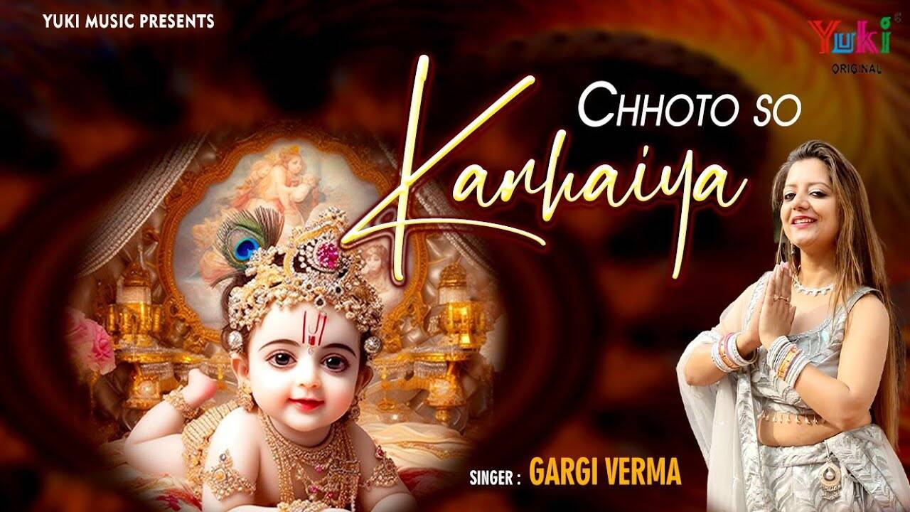 Watch Latest Hindi Devotional Song Chhoto So Kanhaiya Sung By Gargi Verma