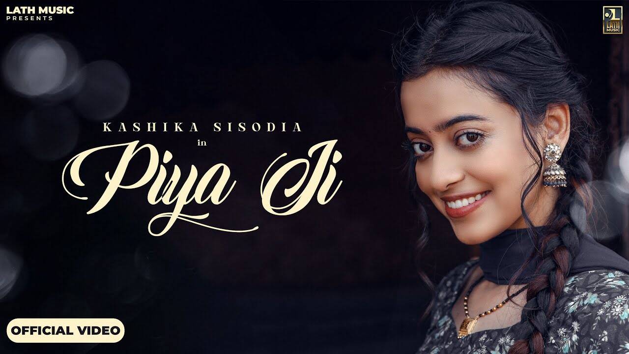 Watch The Latest Haryanvi Music Video For Piya Ji By Payal Ahlawat