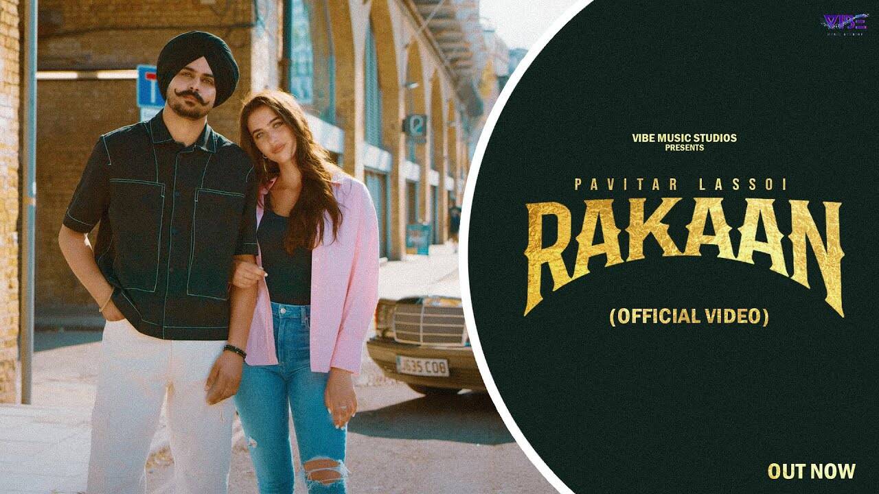 Enjoy The New Punjabi Music Video For Rakaan By Pavitar Lassoi