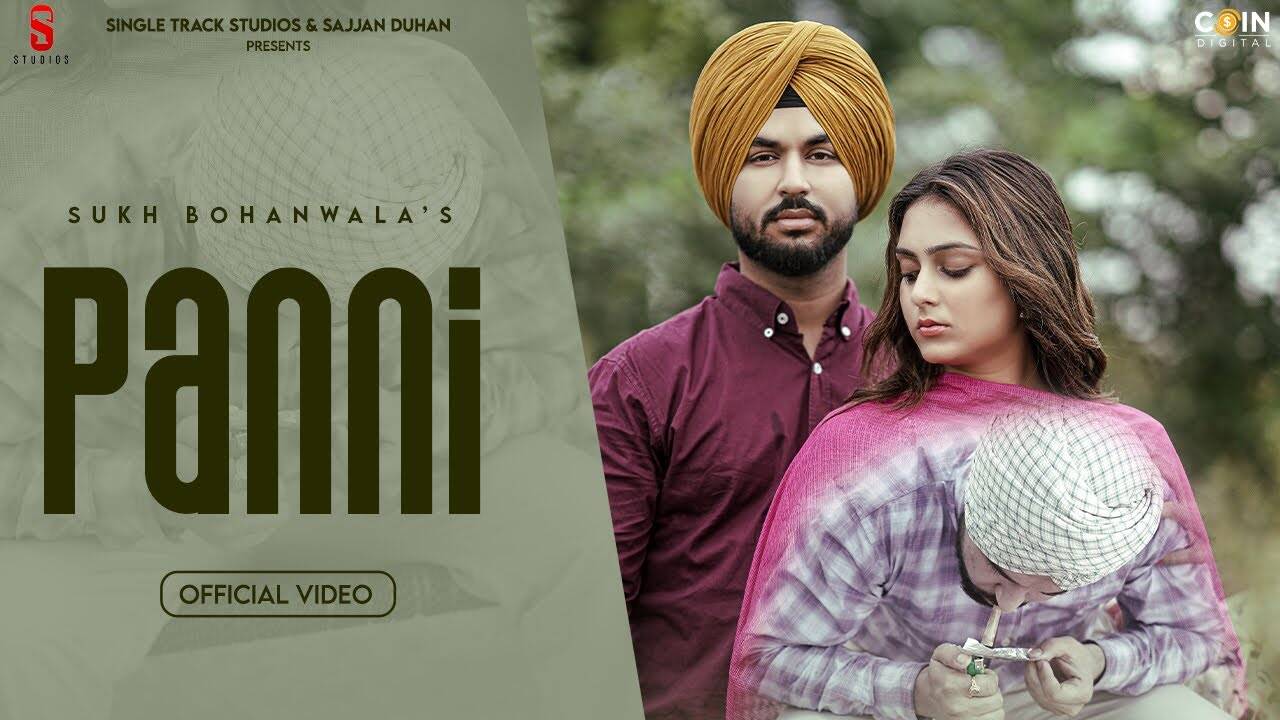 Enjoy The New Punjabi Music Video For Panni By Sukh Bohanwala
