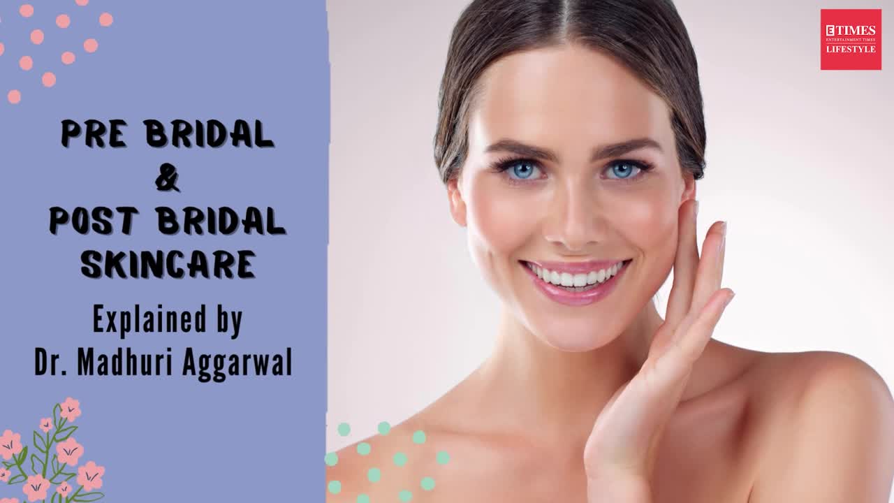 Pre and post bridal skincare explained by Dr Madhuri Aggarwal