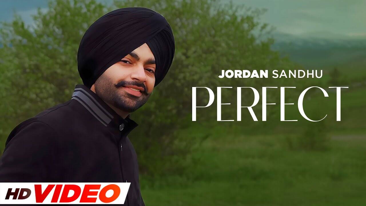 Watch The Latest Punjabi Music Video For Perfect By Jordan Sandhu