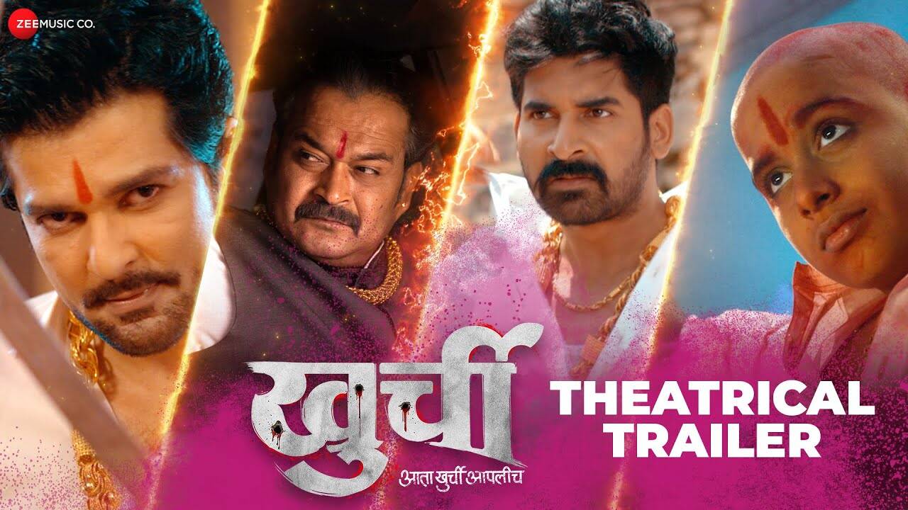Khurchi - Official Trailer