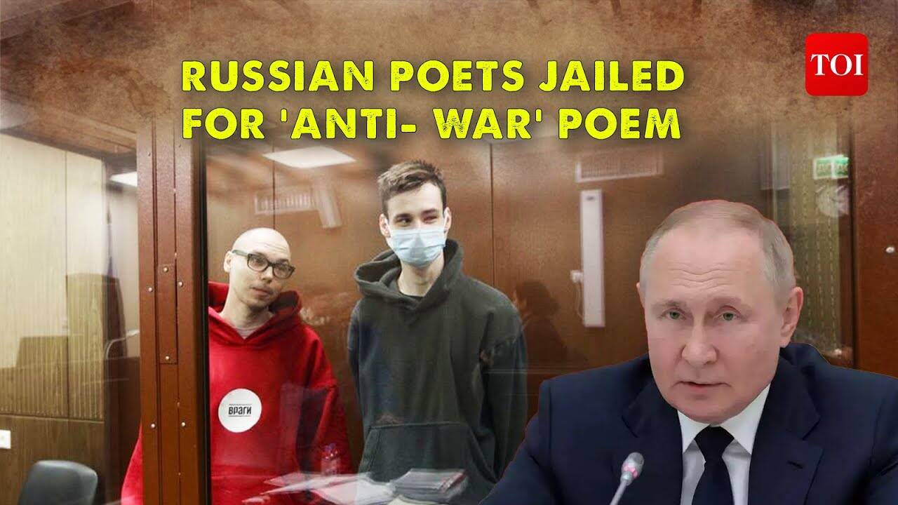 Poets jailed| Russian poets receive heavy imprisonment for poetry ...