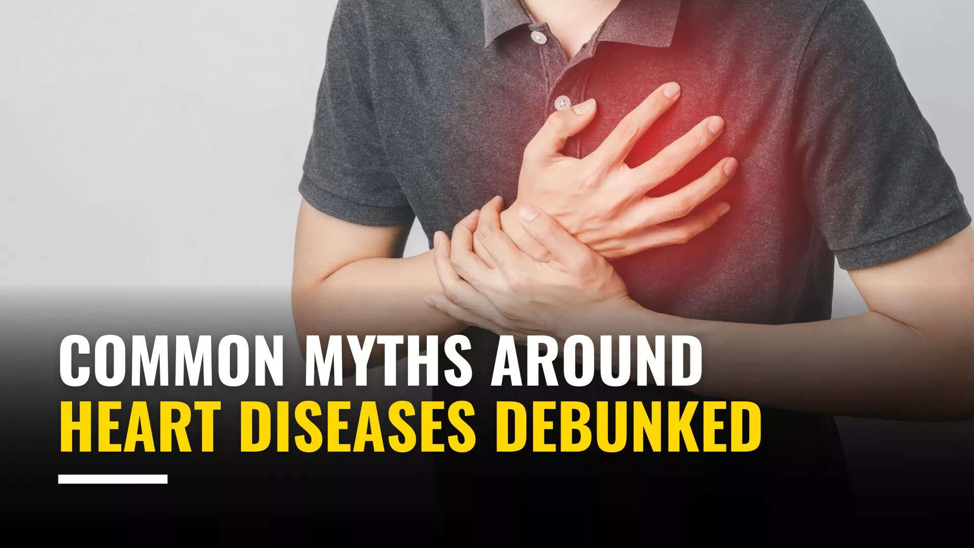 Common myths around heart diseases debunked