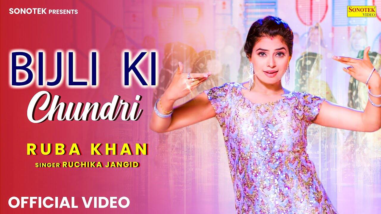 Enjoy The New Haryanvi Music Video For Bijli Ki Chundri By Ruchika Jangid