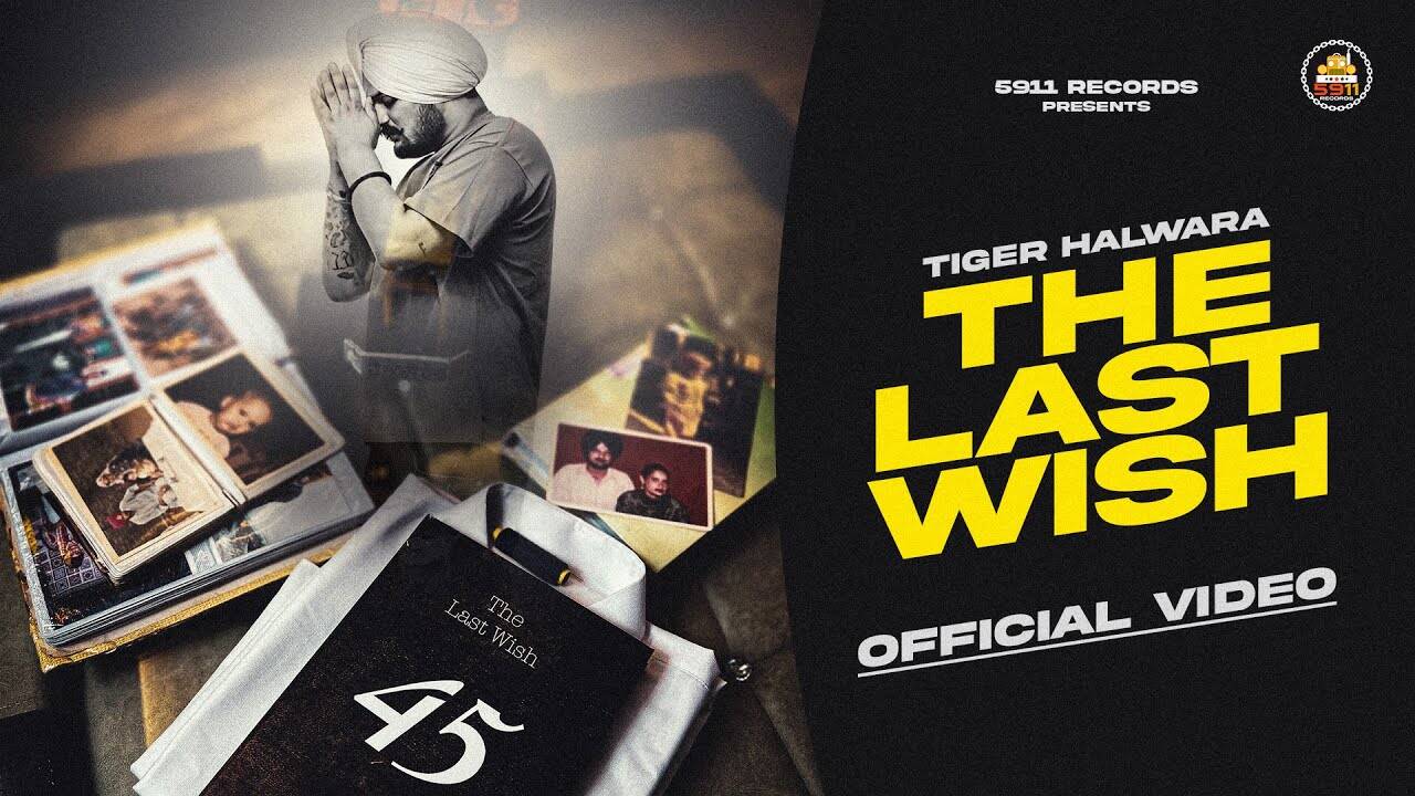 Check Out The Latest Punjabi Music Video For The Last Wish By Tiger Halwara