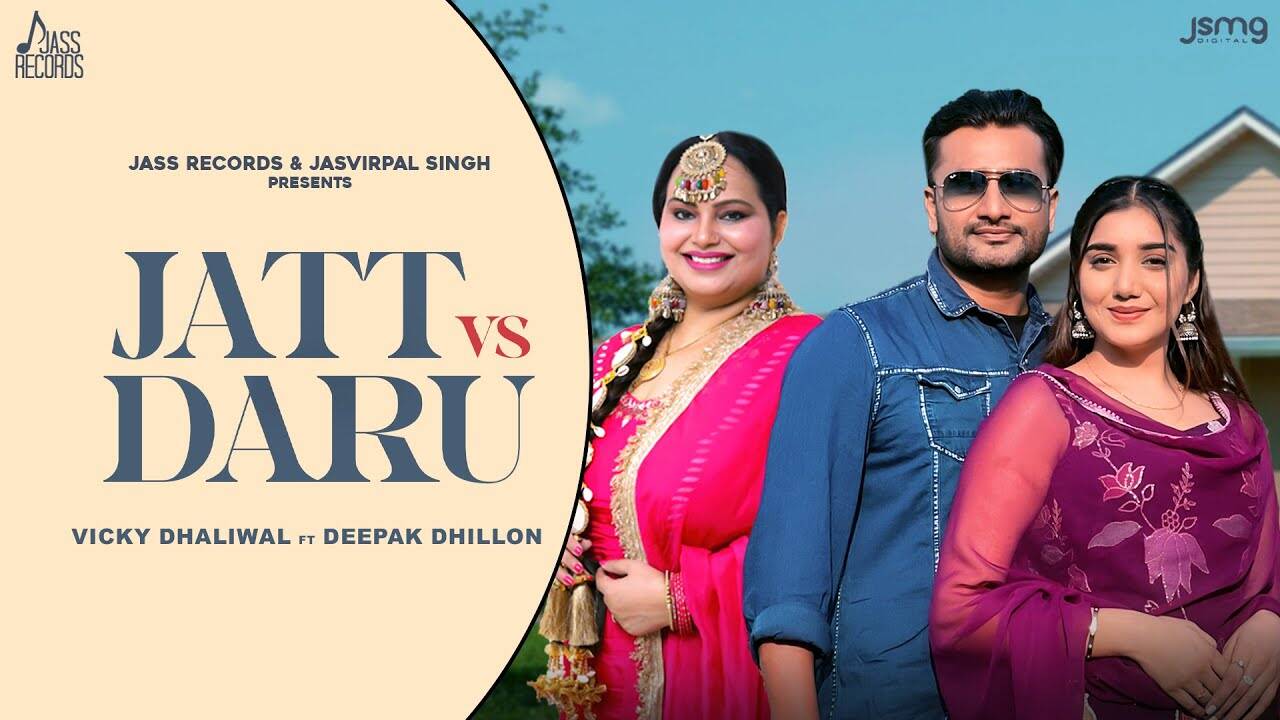 Watch The Latest Punjabi Music Video For Jatt vs Daru By Vicky Dhaliwal