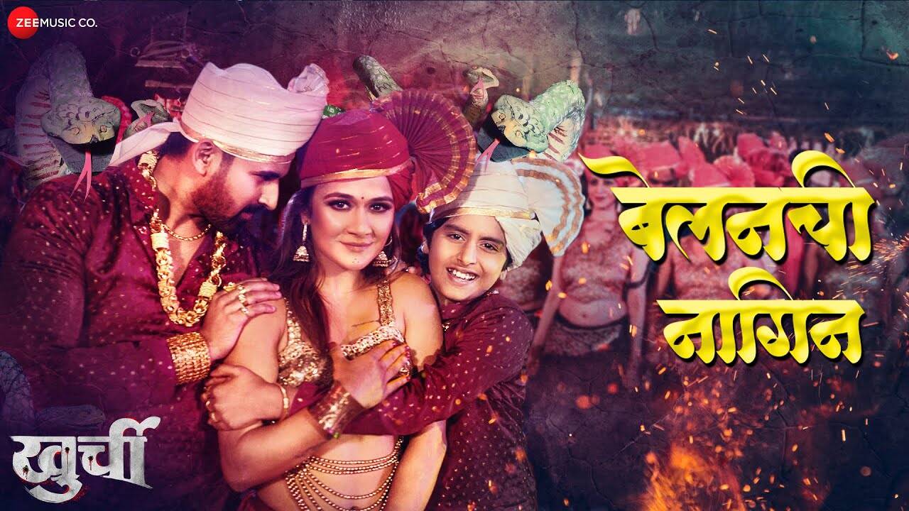 Khurchi | Song - Belanchi Nagin