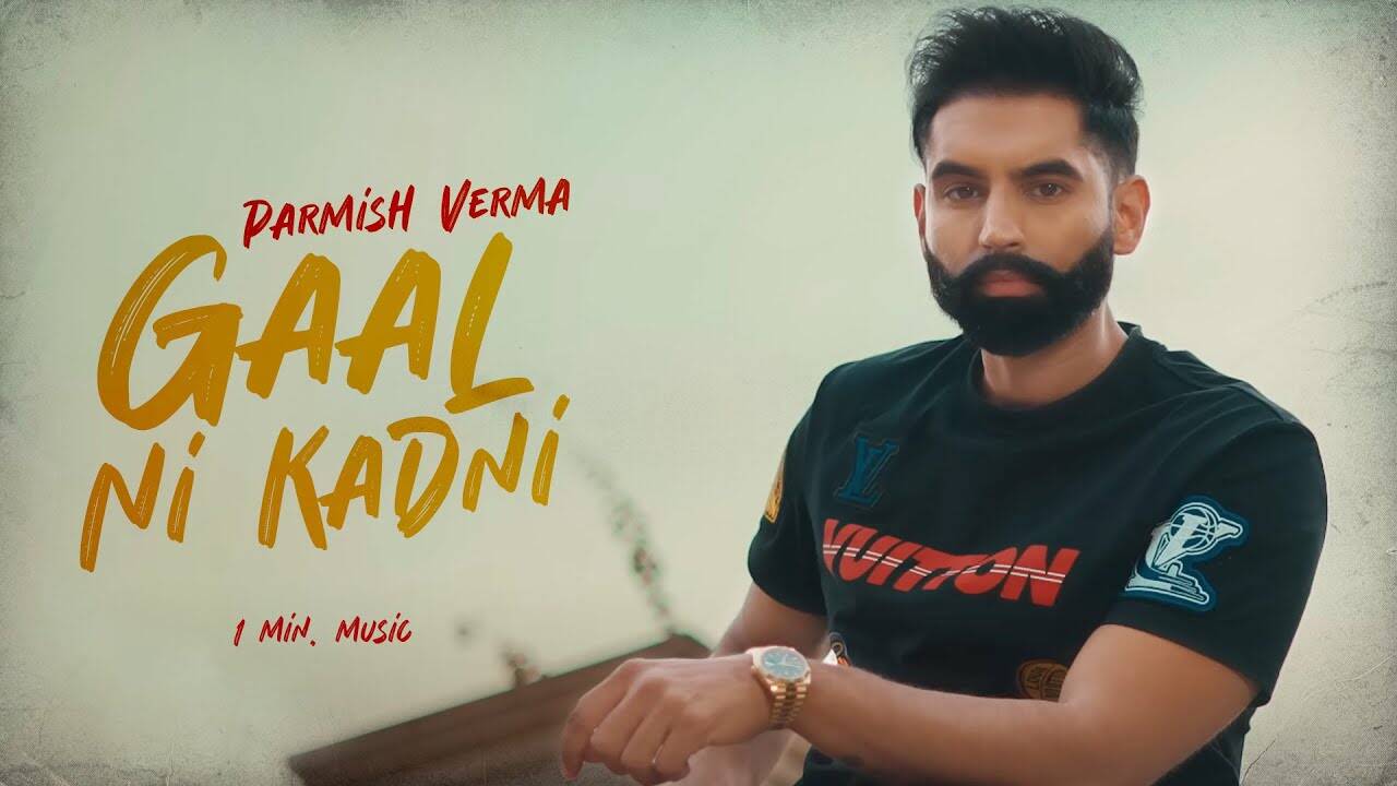 Enjoy The Popular Punjabi Music Video For Gaal Ni Kadni By Parmish Verma