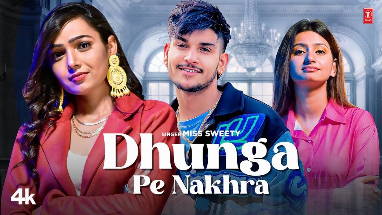 Watch The Latest Haryanvi Music Video For Dhunga Pe Nakhra By Miss Sweety