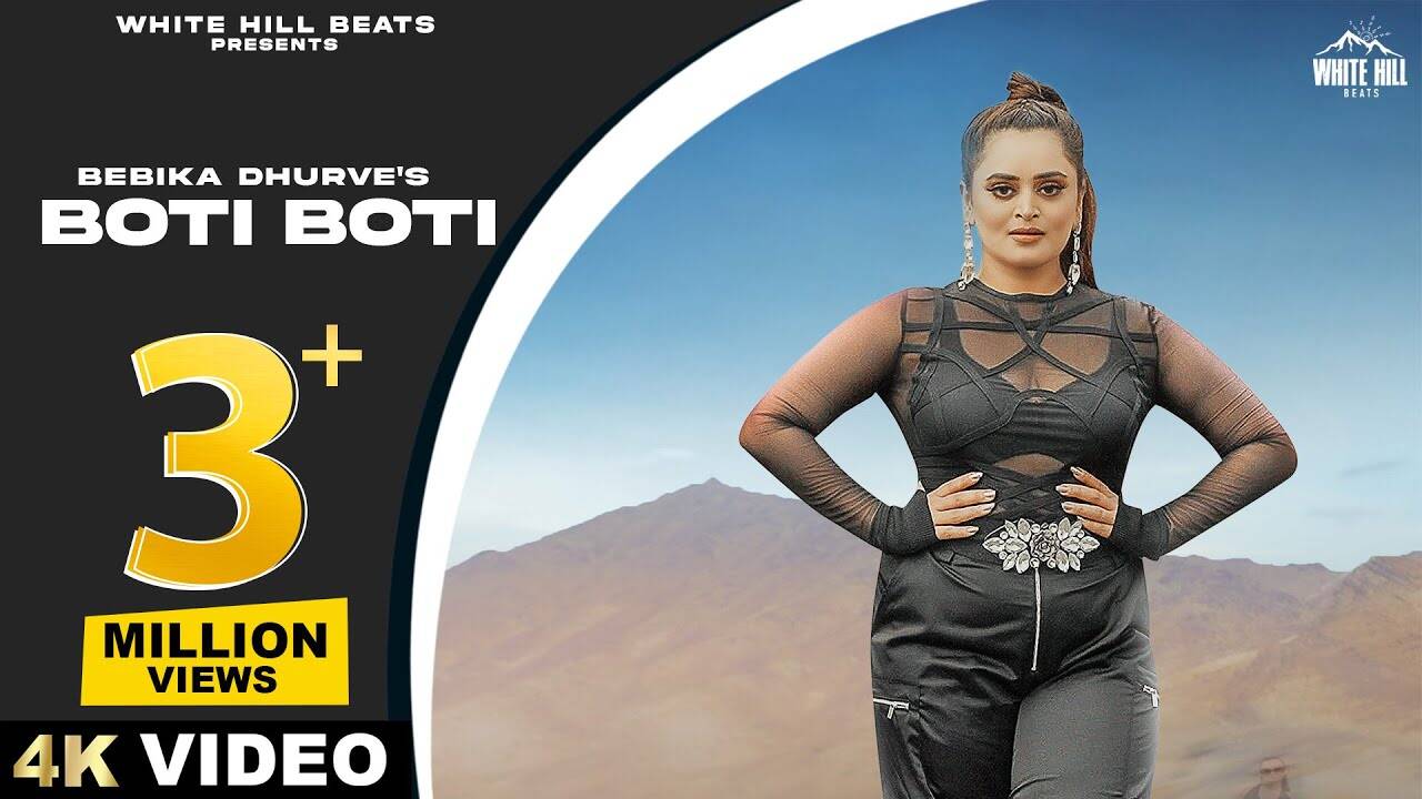 Discover The Popular Hindi Music Video For Boti Boti By Bebika Dhurve