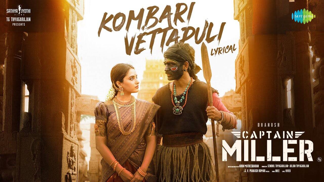 Captain Miller | Song - Kombari Vettapuli (Lyrical)