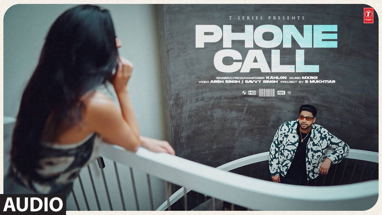 Listen To The Popular Punjabi Music Audio For Phone Call By Kahlon