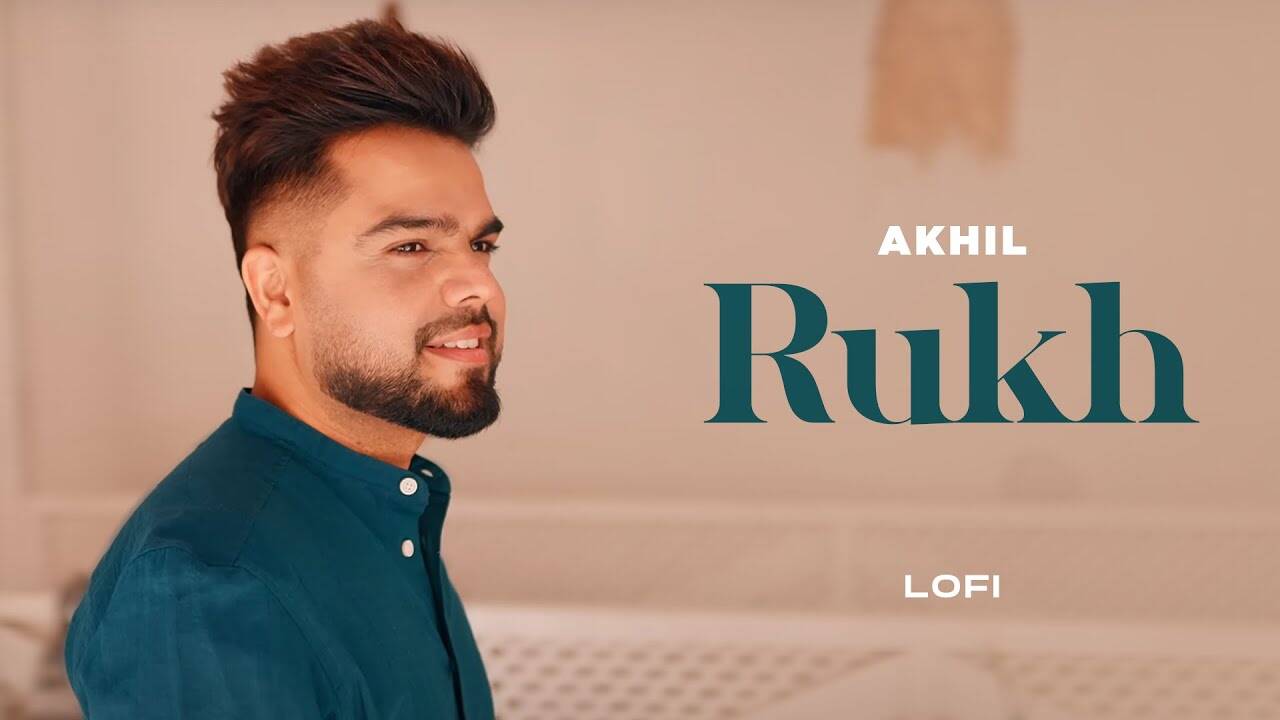 Enjoy The Latest Punjabi Music Video For Rukh By Akhil