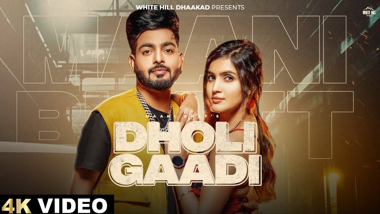 Enjoy The New Haryanvi Music Video For Dholi Gaadi By Maani Bhat