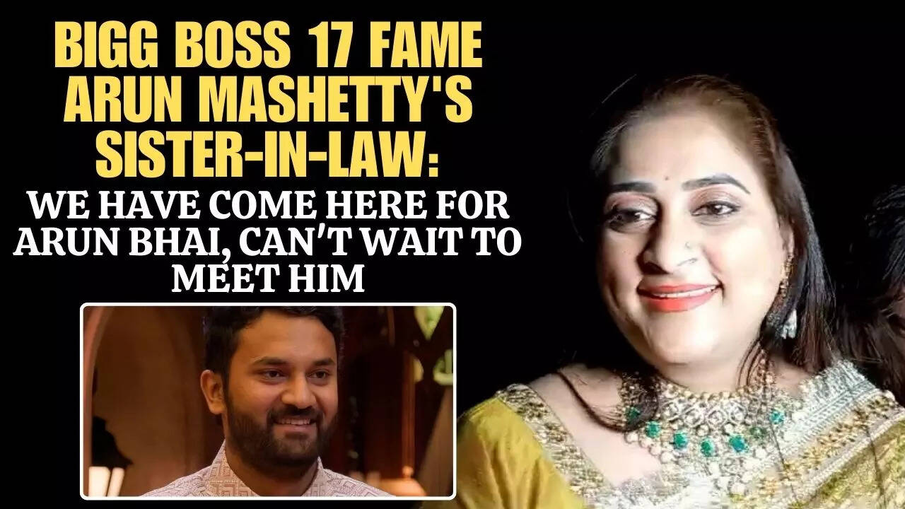 Bigg Boss 17's Arun Mashetty's sister-in-law: He is a winner for us ...