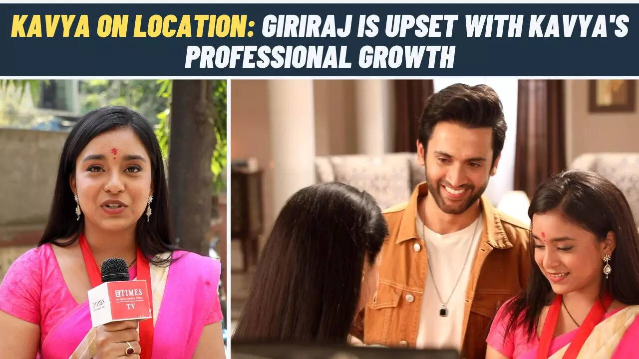 Kavya on location: Giriraj is upset with Kavya's professional growth