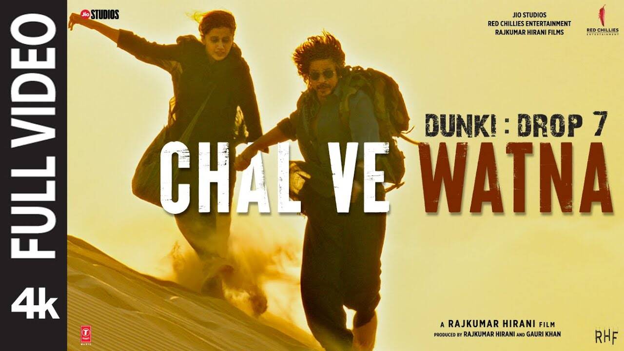 Dunki | Song - Chal Ve Watna