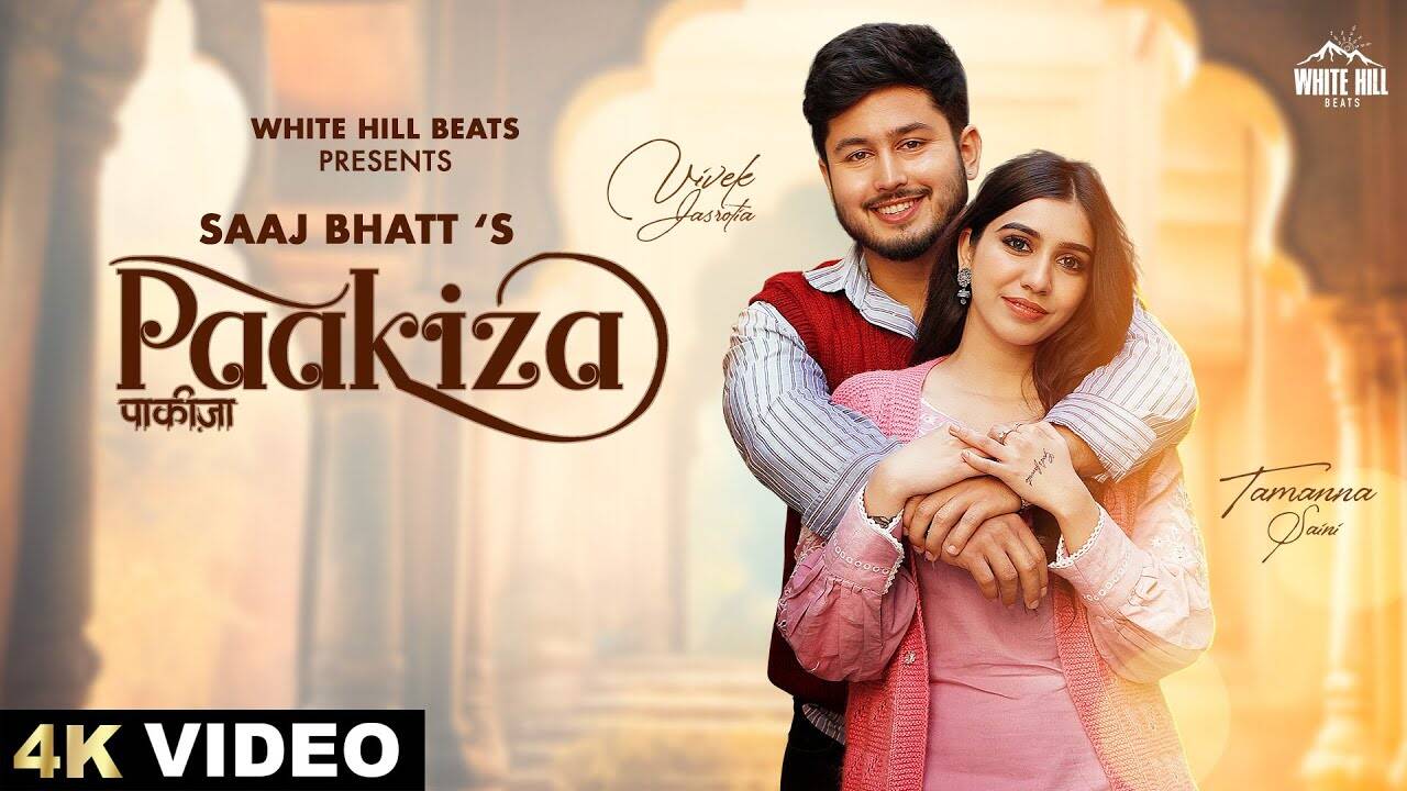 Enjoy The Latest Hindi Music Video For Paakiza By Saaj Bhatt