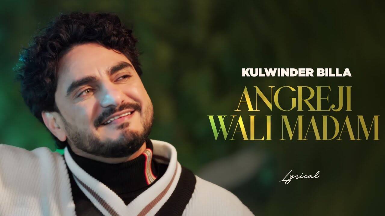 Check Out The Latest Punjabi Music Video For Angreji Wali Madam ...