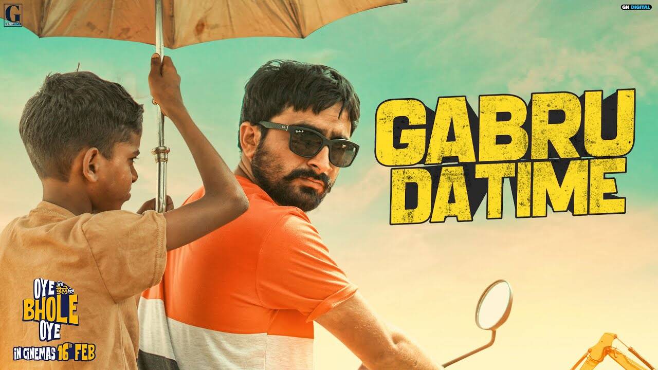Oye Bhole Oye | Song - Gabru Da Time