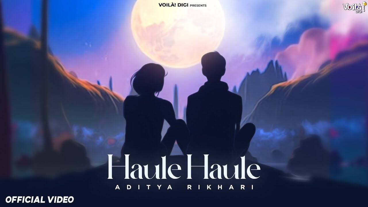 Experience The New Hindi Lyrical Music Video For Haule Haule By Aditya ...